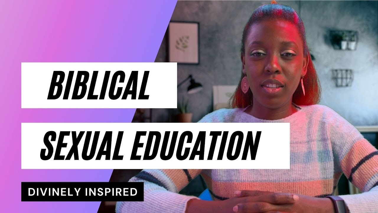 Biblical Sexual Education - YouTube