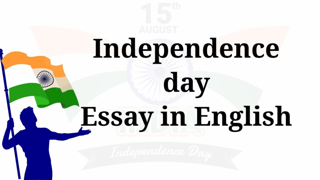 15 August Essay In English || Essay On Independence Day In English ...