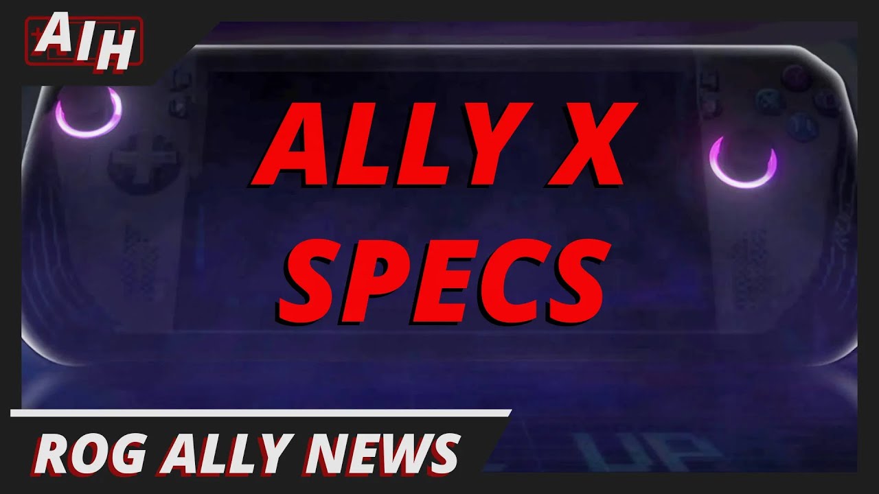 NEW Asus ROG ALLY X Specs Reveled! 80 WH Battery, 24GB Memory, USB4 ...