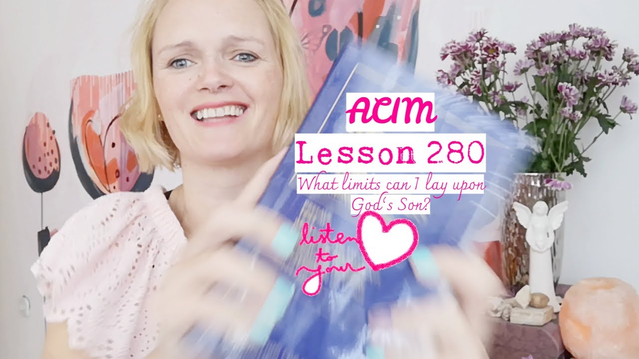 A course in miracles - Lesson 280: What limits can I lay upon God’s Son ...
