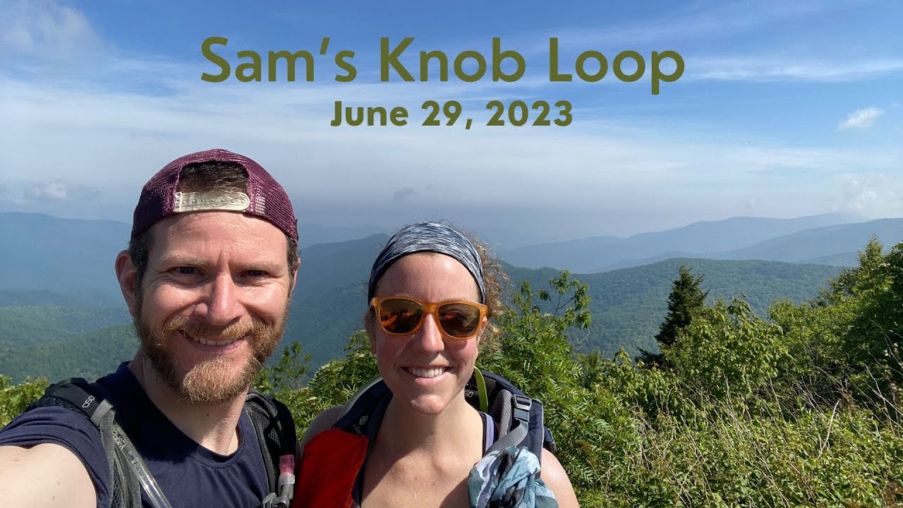 June 2023 - Sam’s Knob Loop - YouTube