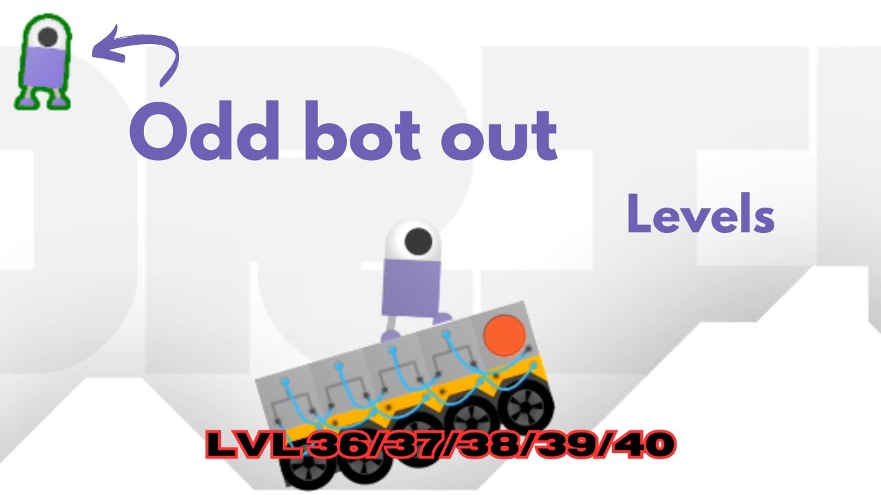 Odd Bot Out levels 36/37/38/39/40 Walkthrough - YouTube