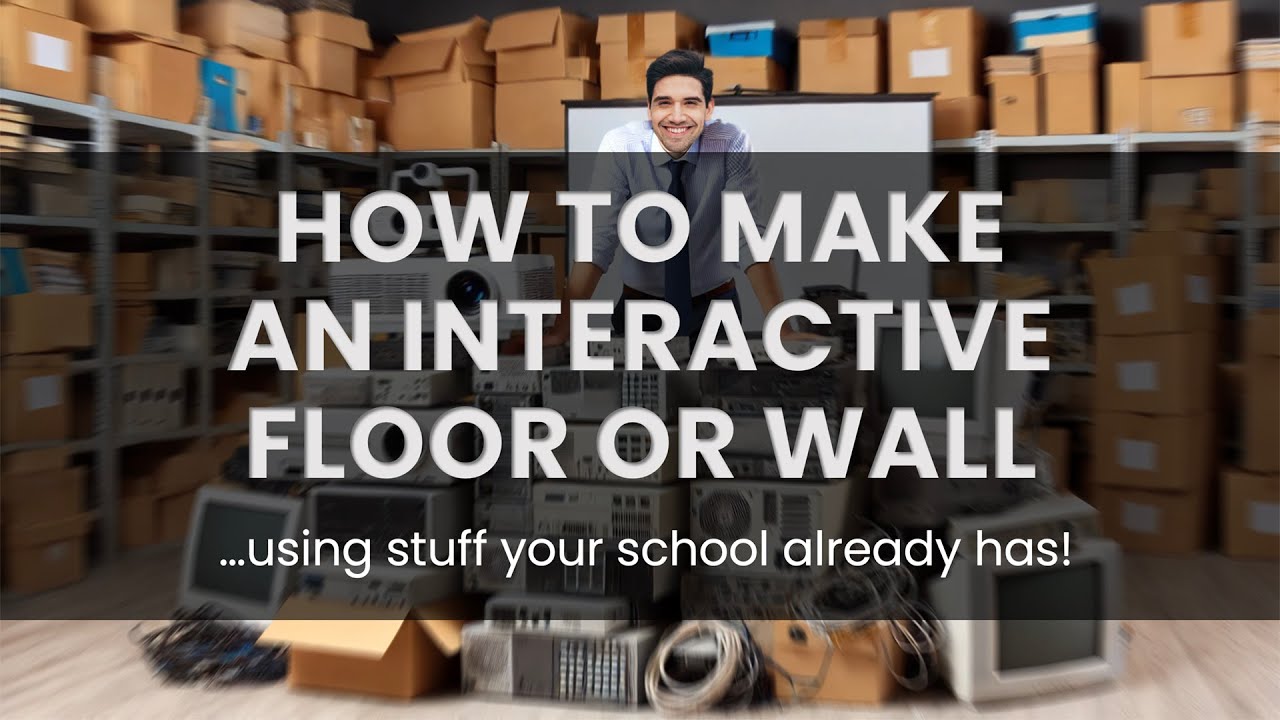 How to make an interactive floor or wall using stuff your school ...