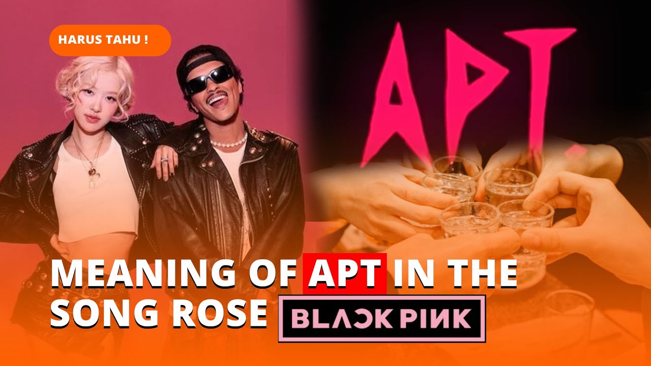 The meaning of APT in the song Rose BLACKPINK and Bruno Mars - YouTube