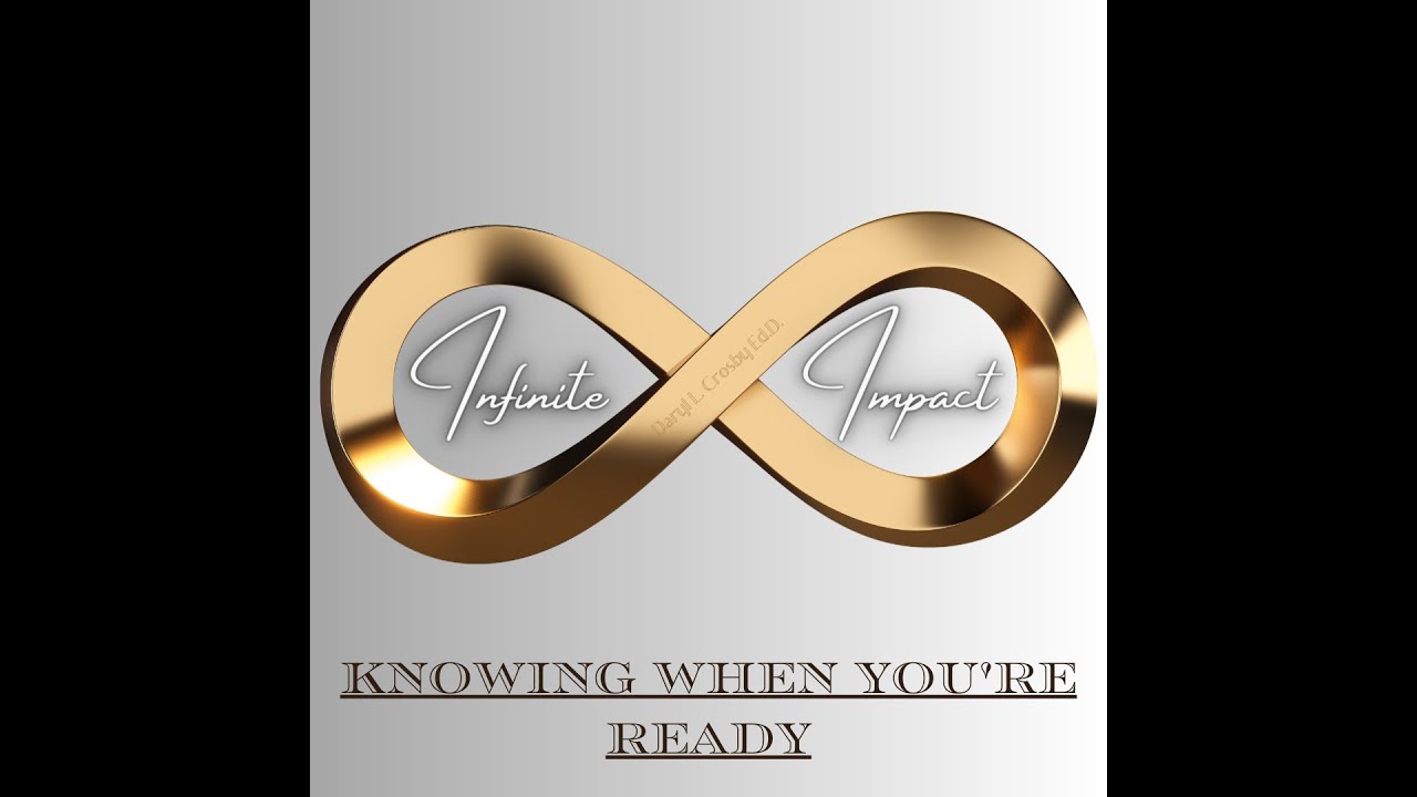 Infinite Impact Leadership with Dr Chaka Smith: Knowing when Ready ...