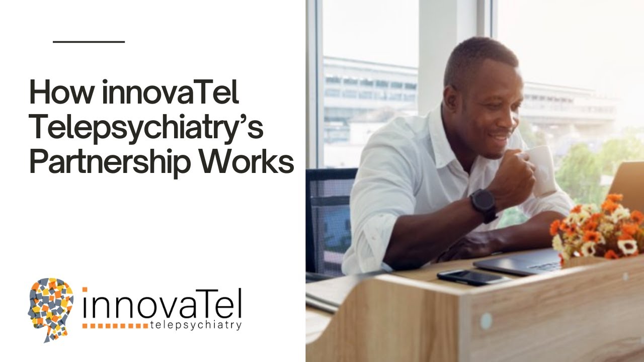 How innovaTel Telepsychiatry’s Partnership Works - YouTube