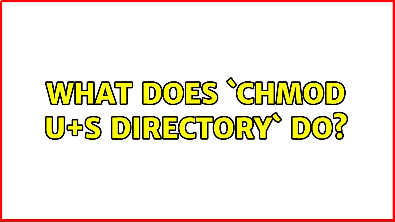 What Does chmod U s Directory Do YouTube what-does-chmod-u-s-directory-do-youtube