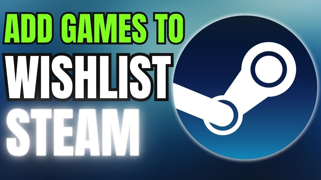 How to Add Games to Wishlist on Steam in Seconds! - YouTube