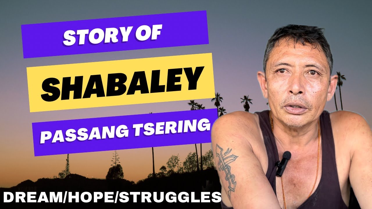Story Of Passang Tsering AKA Shabaley || Dream/Hope/Struggle #story # ...