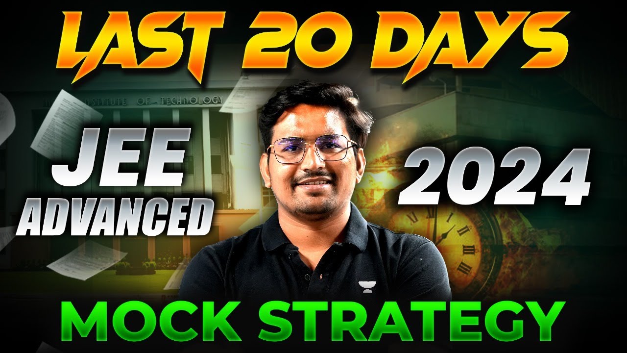*Optimized* JEE Advanced Attempt Strategy 🔥 | Last 20 Days... - YouTube