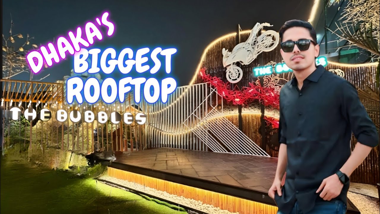 বাংলাদেশের সবচেয়ে বড় রুফটপ রেস্টুরেন্ট | The Bubbles Rooftop Restaurant | Mirpur, Dhaka ...