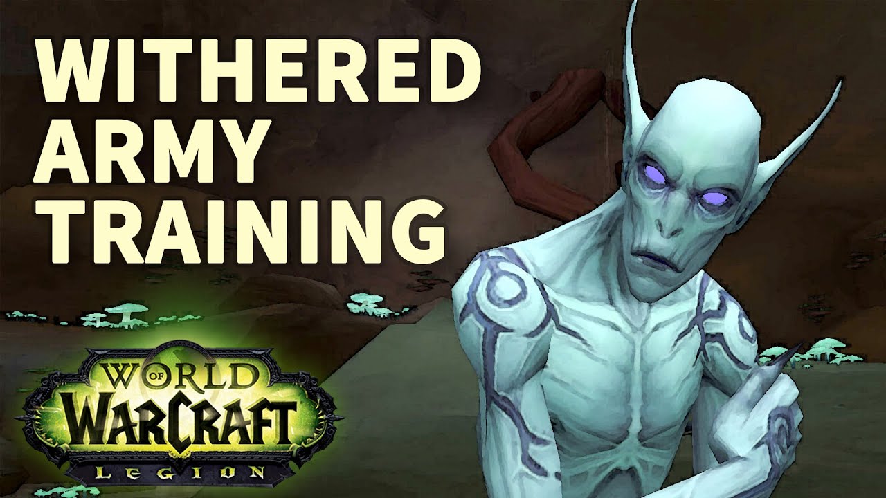 Withered Army Training Guide WoW - YouTube