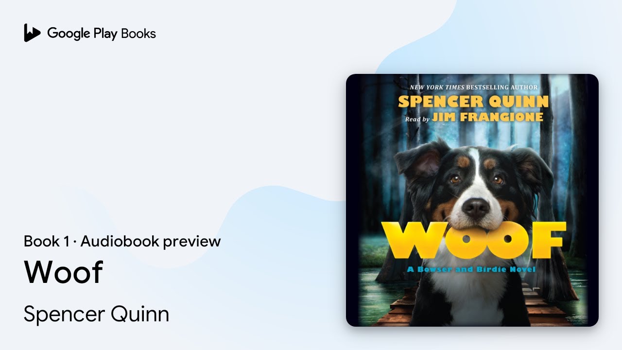Woof: A Bowser and Birdie Novel Book 1 by Spencer Quinn · Audiobook ...