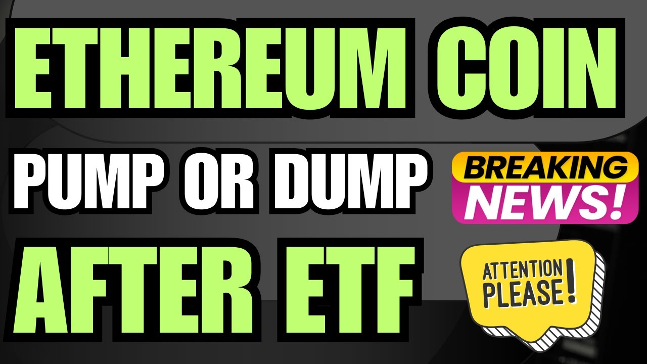 ethereum-coin-pump-or-dump-after-etf-launch-ethereum-etf-news-today