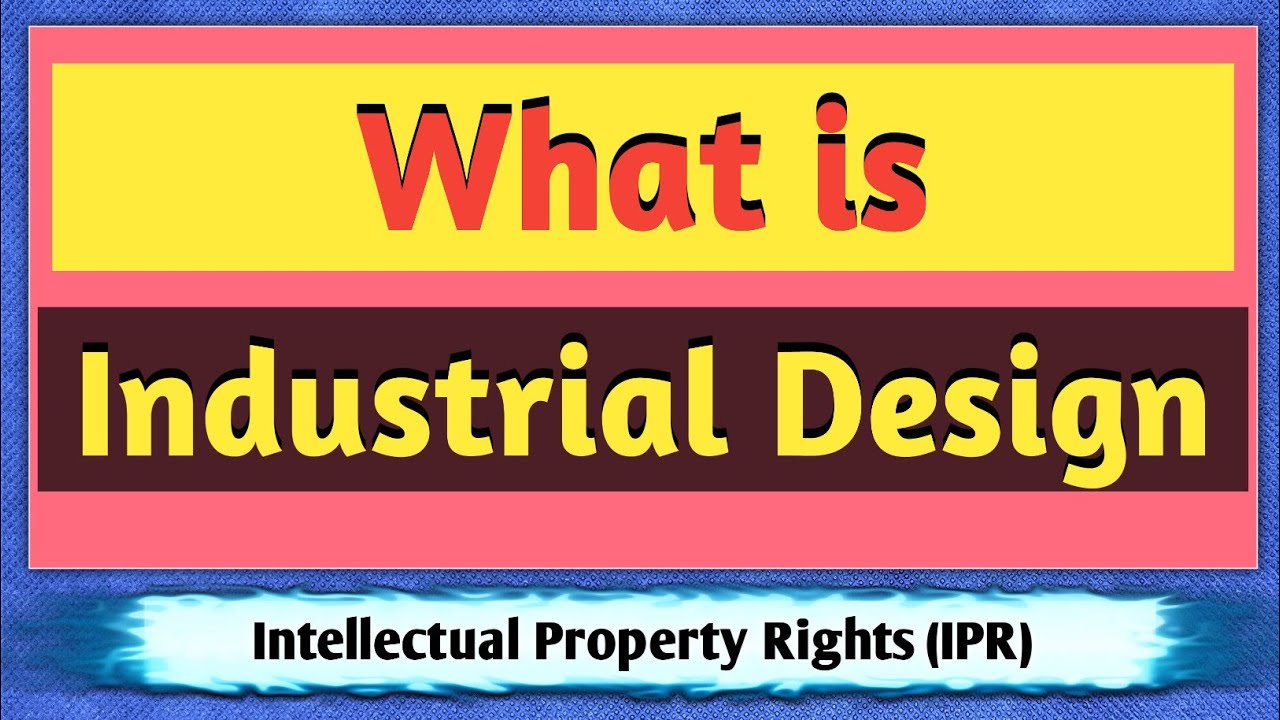 What is Industrial Design ? | Industrial Design | Intellectual Property ...