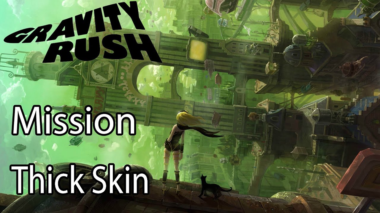 Gravity Rush Remastered Mission Thick Skin - YouTube