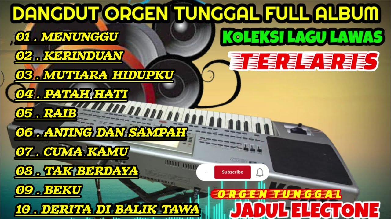 ORGEN TUNGGAL DANGDUT ELECTONE (2024)#dangdut FULL ALBUM TERBAIK.KOLEKSI LAGU LAWAS TERLARIS ...