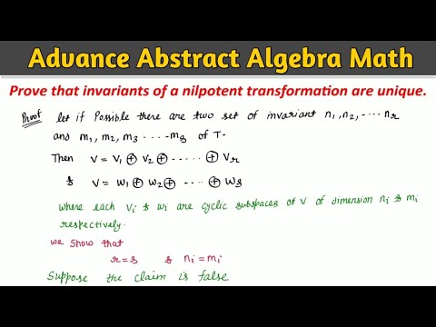 Prove that the invariant of a nilpotent transformation are unique || Abstract Algebra Math - YouTube