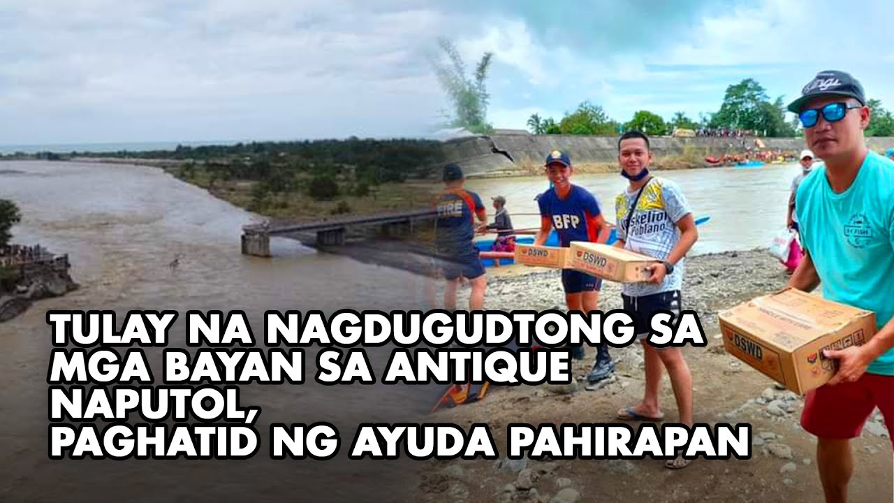 Tulay na nagdugudtong sa mga bayan sa Antique naputol, paghatid ng ...