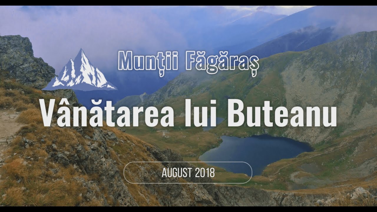 Muntii Fagaras - Varful Vanatoarea lui Buteanu 2507m (Vanatarea) 2018 ...