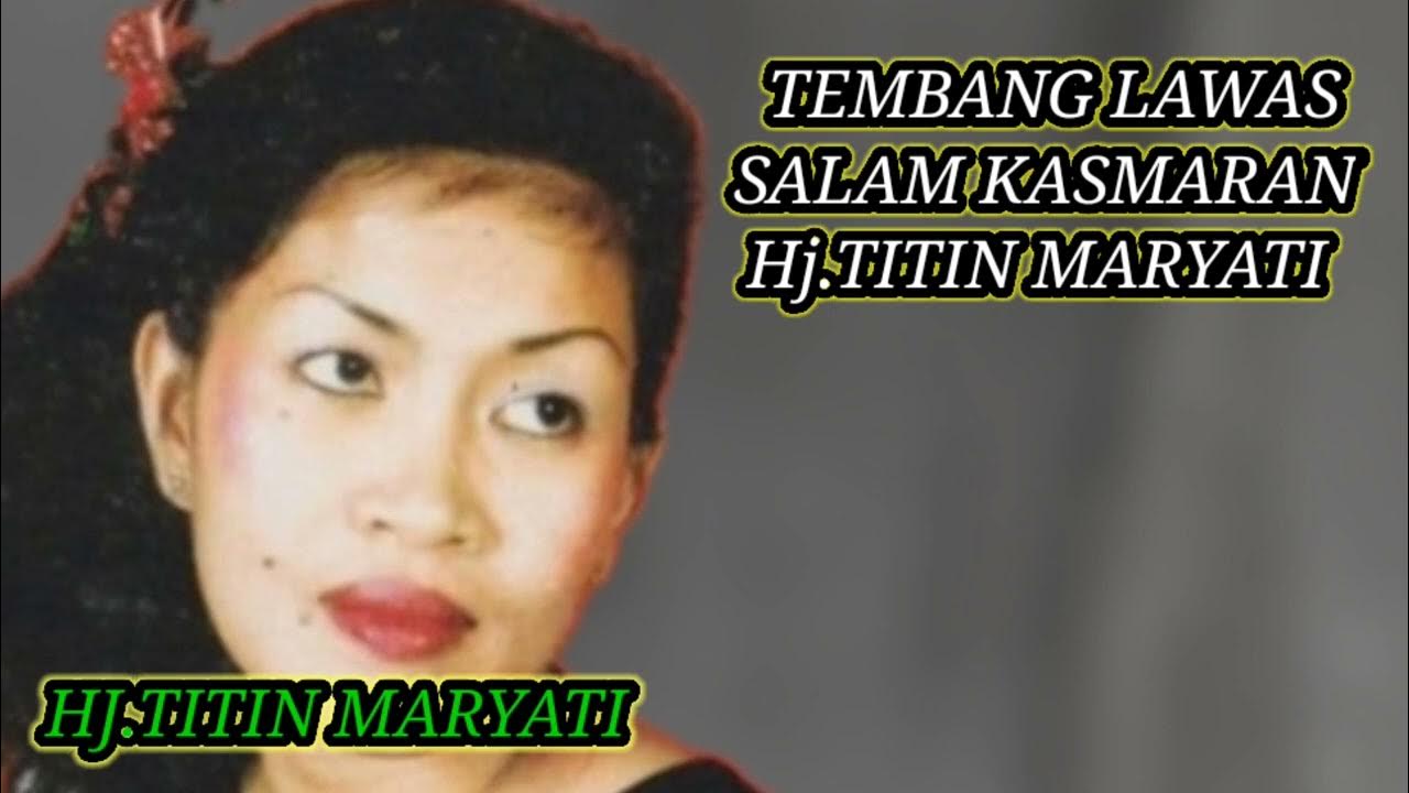 TEMBANG LAWAS SALAM KASMARAN HK.TITIN MARYATI - YouTube