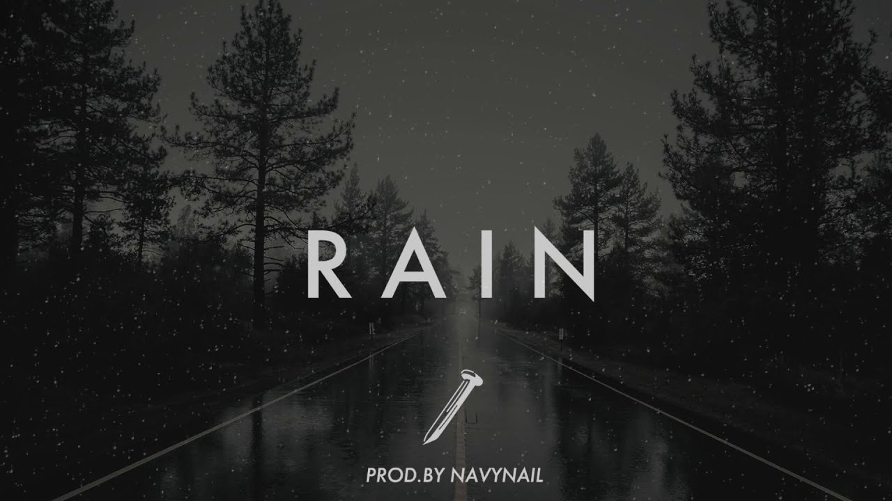 [FREE] SAD X CHILL X DARK TYPE BEAT "RAIN" TRAP BEATㅣRAP INSTRUMENTAL ...