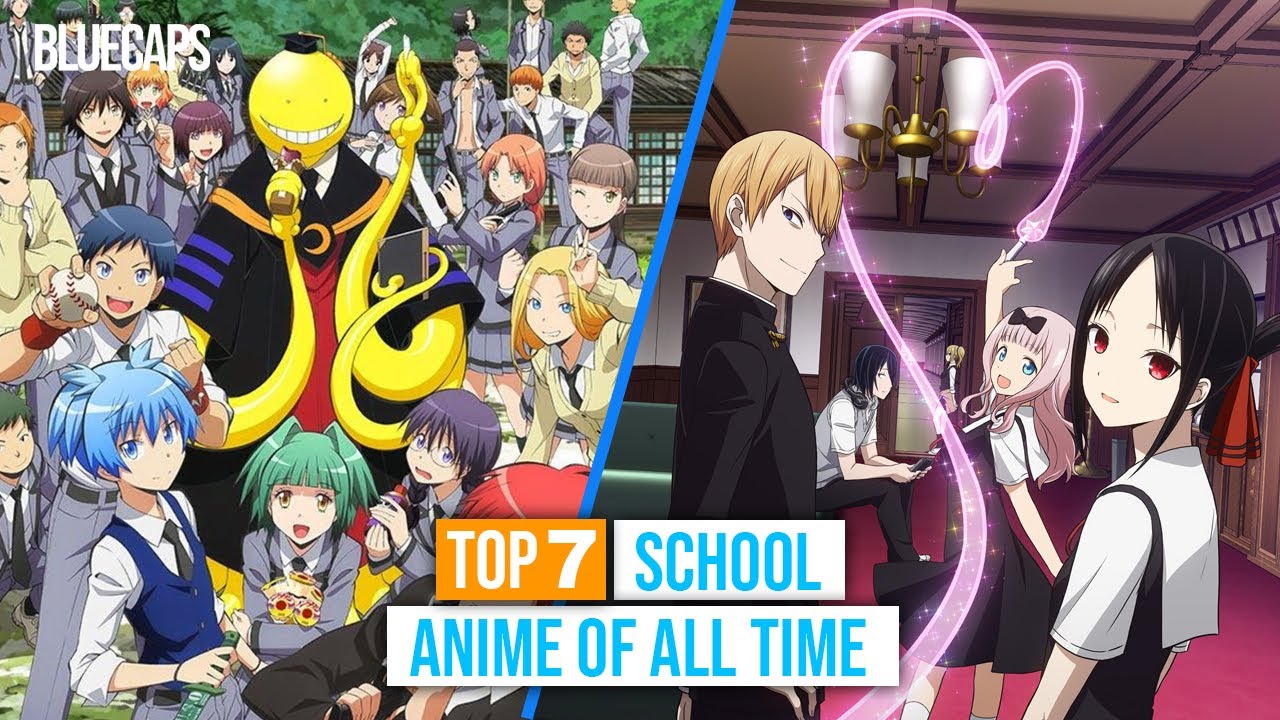 TOP 7 BEST SCHOOL ANIME OF ALL TIME!! - YouTube