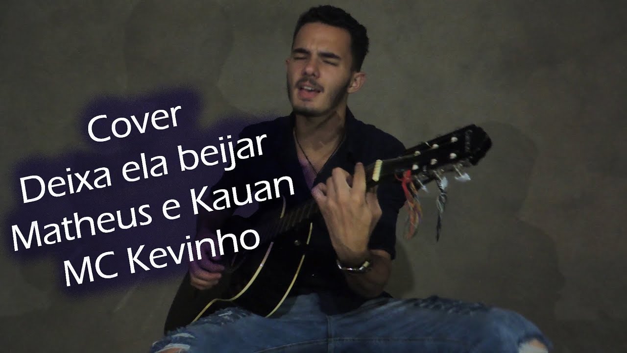 Leandro Mendes - Deixa ela beijar (Cover)/Matheus e Kauan e MC Kevinho - YouTube Music