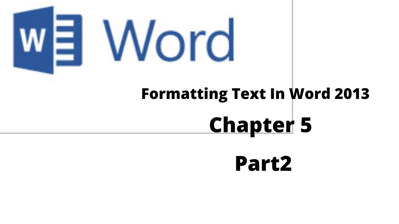 Chapter5 Formatting Text In Word 2013 Part2 Class4 YouTube