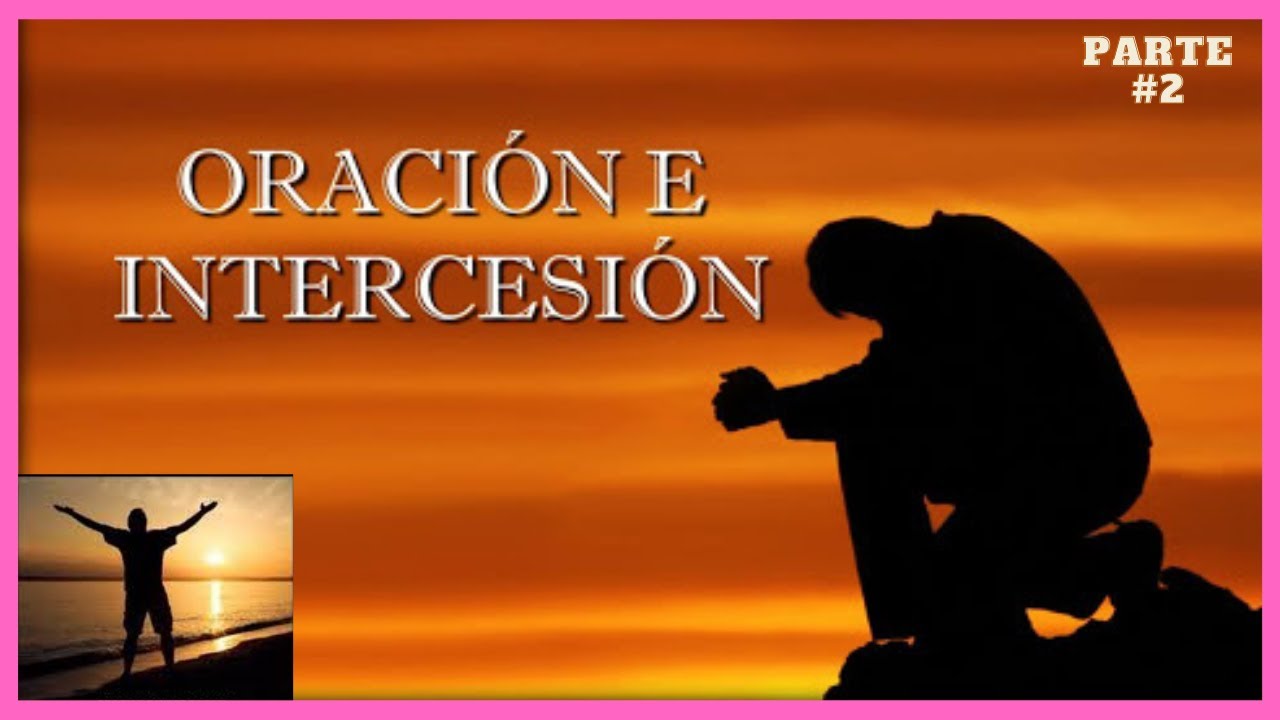 Predicas Cristianas 👨⚖LA ORACIÓN Y LA INTERCESIÓN 🕘Parte #2 Pastora ...