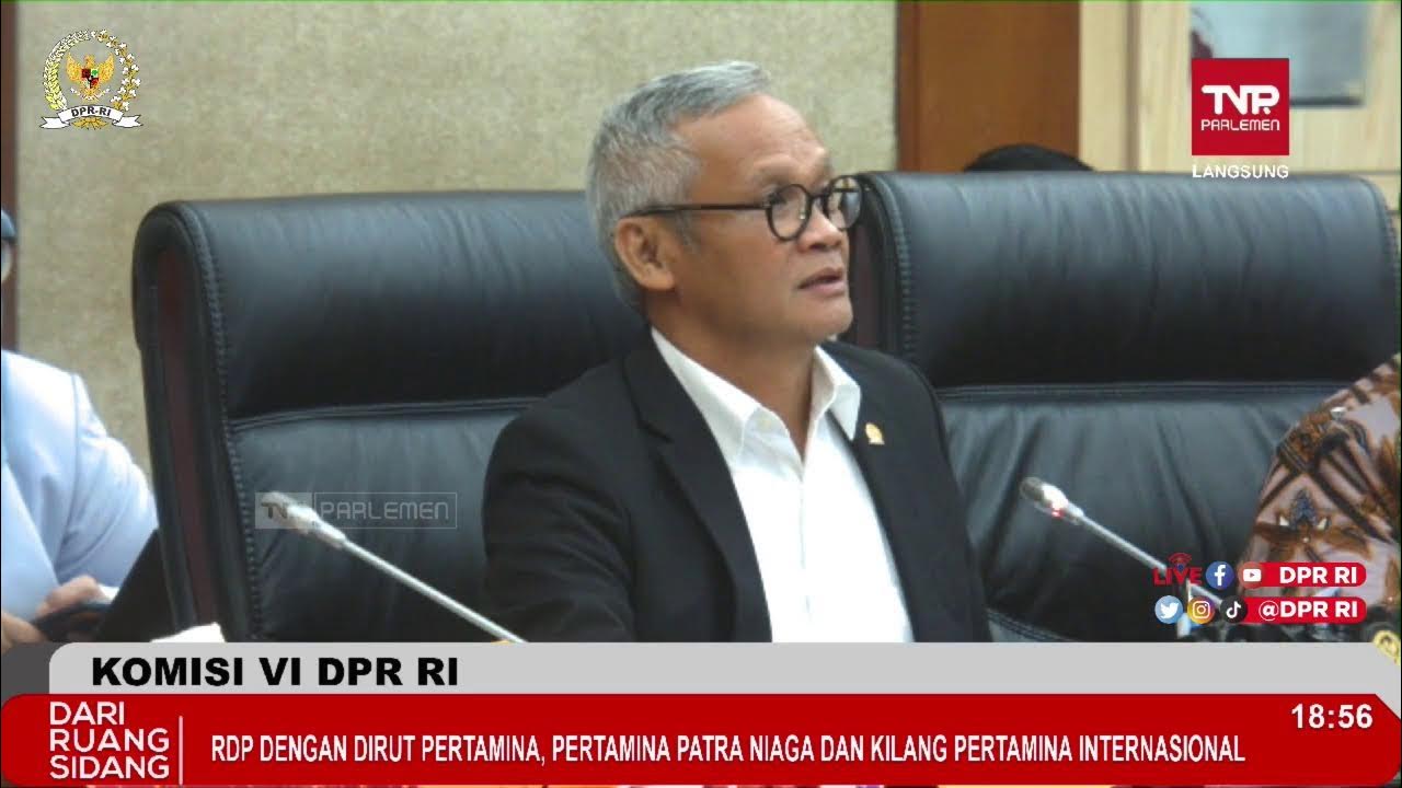 LIVE STREAMING - KOMISI VI DPR RI RDP DENGAN DIRUT PERTAMINA - YouTube