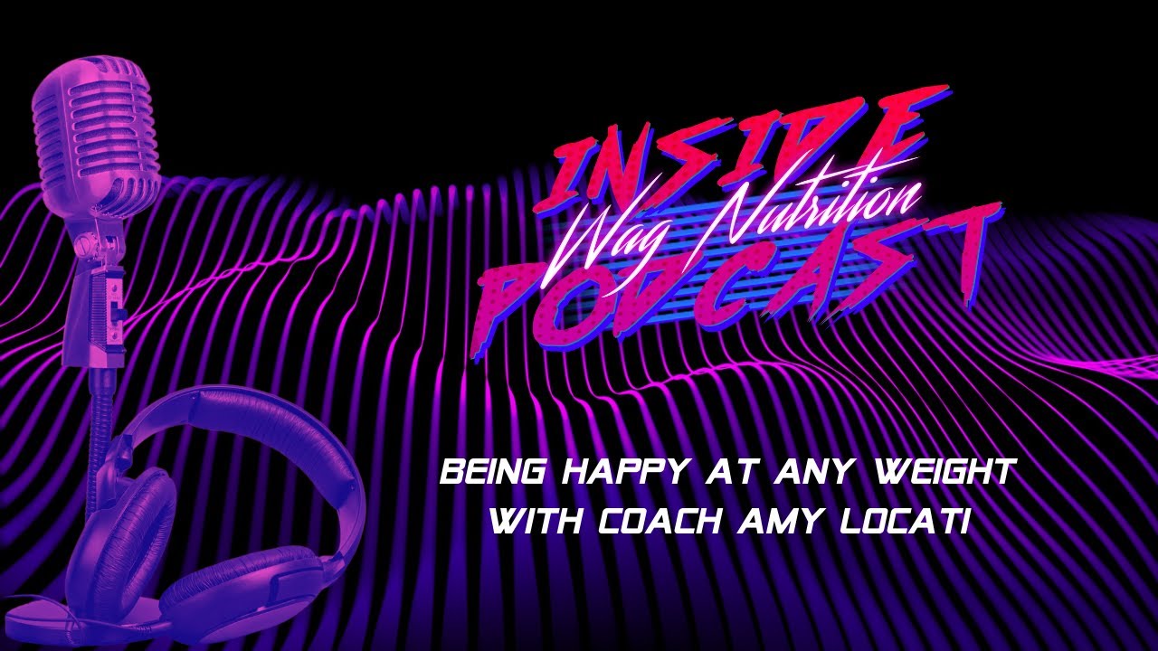 Being Happy at Any Weight with Coach Amy Locati - YouTube