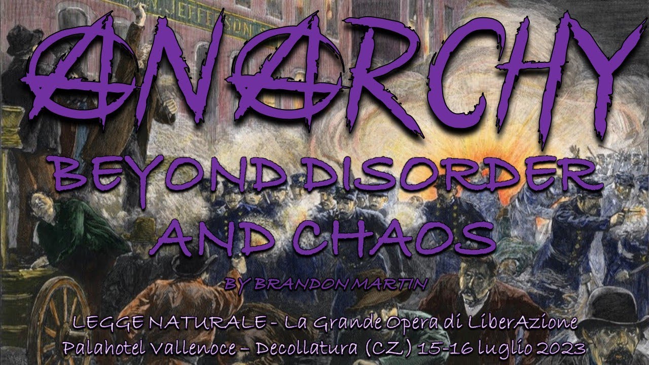 ANARCHY: BEYOND DISORDER AND CHAOS | Legge Naturale 2023 (ITALY) - YouTube