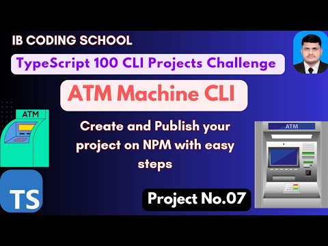 #7 ATM CLI TypeScript project, publish on NPM #piaic #typescript #governorsindhinitiative - YouTube