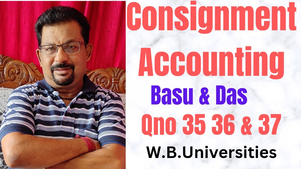 Consignment Accounting -Normal Loss Q.no 35 36 &37 from Basu &Das ...
