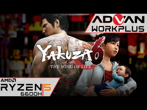 YAKUZA 6 - THE SONG OF LIFE | Advan Workplus Ryzen 5 6600H Radeon 660M - YouTube