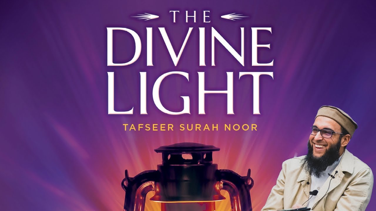 The Divine Light - Lessons & Reflections from Surah Nur - YouTube