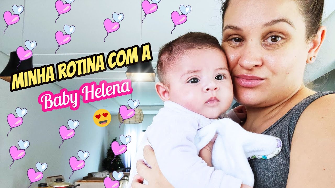 MINHA ROTINA COM A HELENA👶 #maternidadereal #maternidade #baby - YouTube