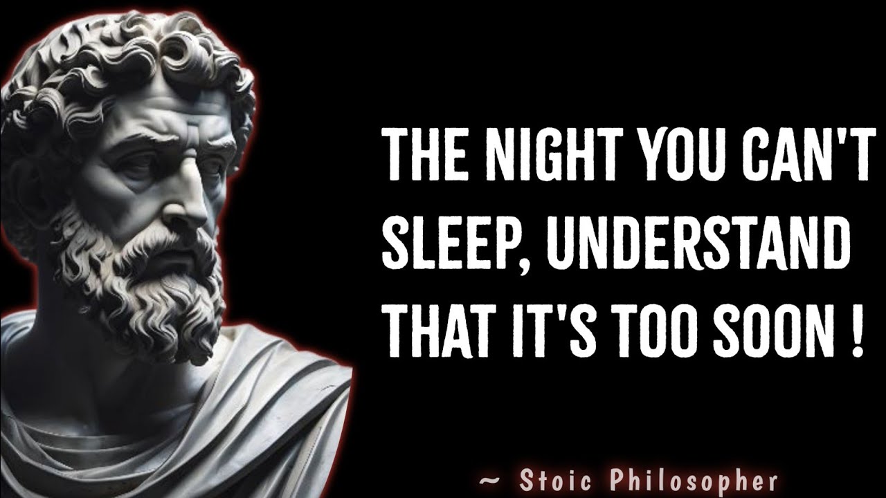 The night you can't sleep, understand that it's too soon || Stoic ...