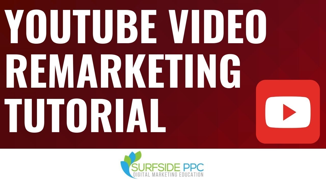 YouTube Video Remarketing Tutorial - How to Build YouTube Remarketing ...
