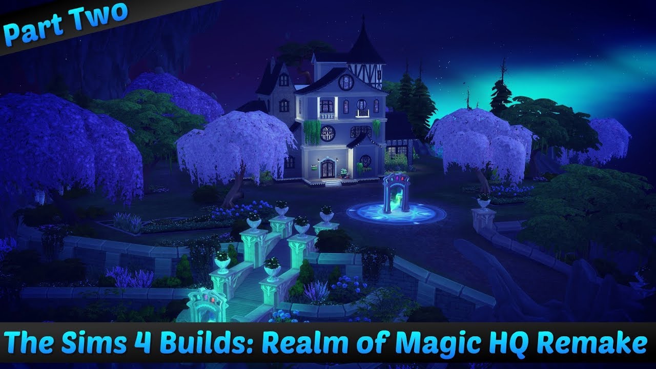 The Sims 4 Builds: Realm Of Magic HQ Remake - Part Two - YouTube