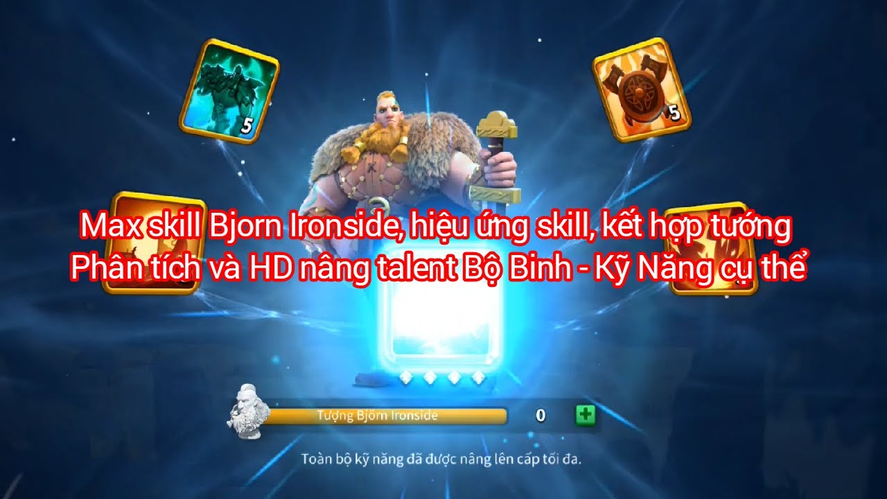 Max skill tướng tím Bjorn Ironside, hiệu ứng skill, kết hợp tướng ...