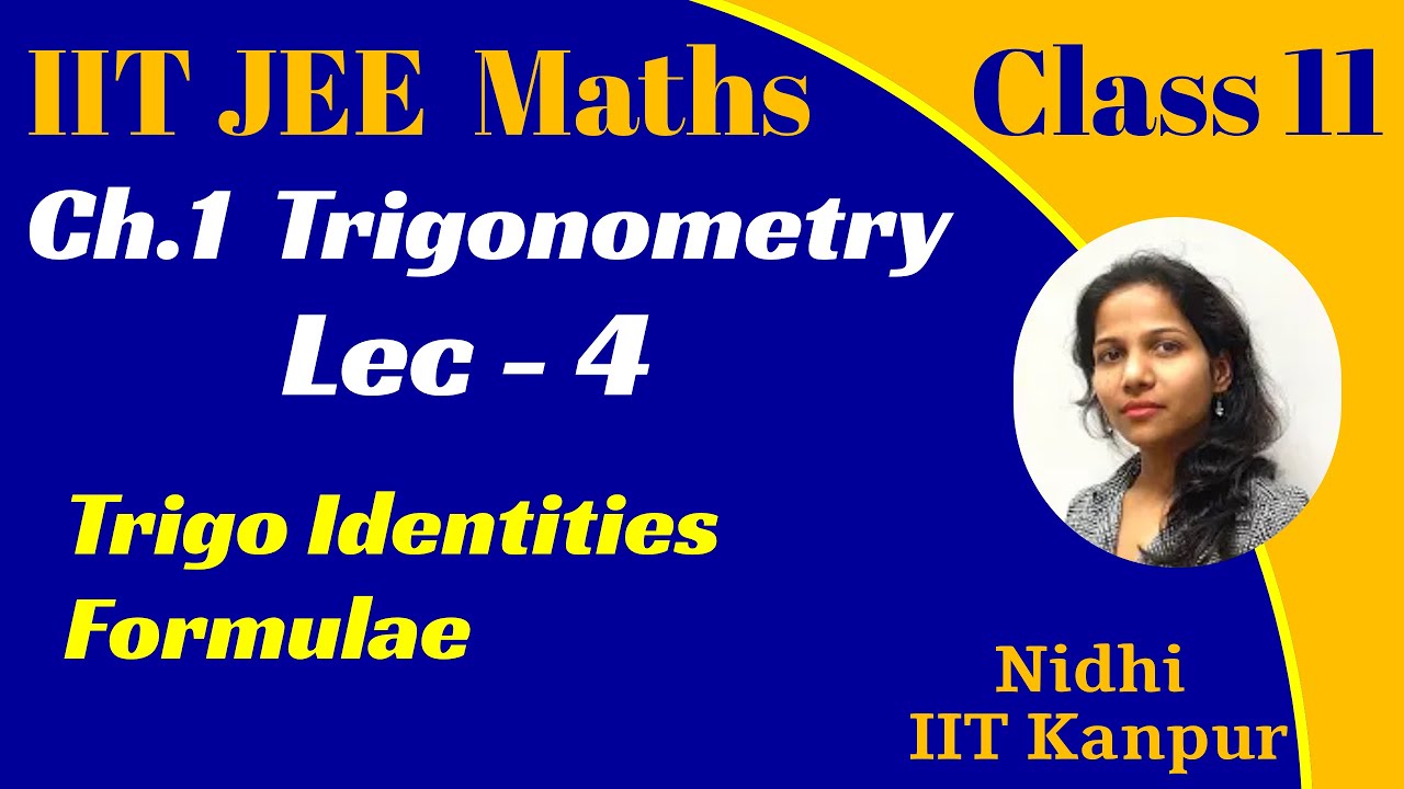 Ch.1 Trigonometry Lec4. Trigo Identities | Class 11 Maths for IIT JEE ...