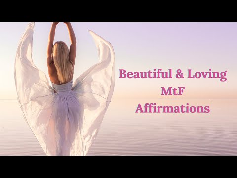 Beautiful & Loving MtF Affirmations - YouTube