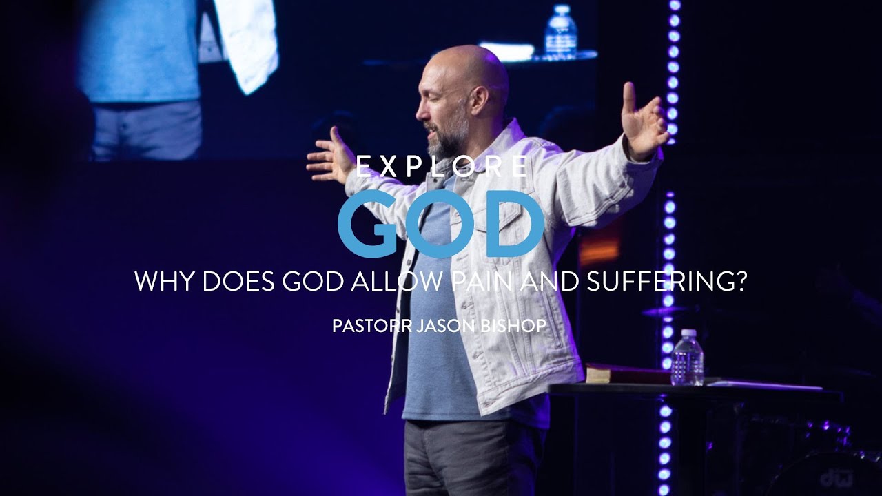 Why Does God Allow Pain and Suffering? | Pastor Jason Bishop - YouTube