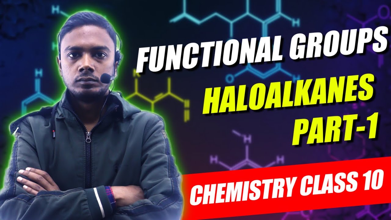 Functional Groups - Haloalkanes - General Preparation Methods (Part-1 ...