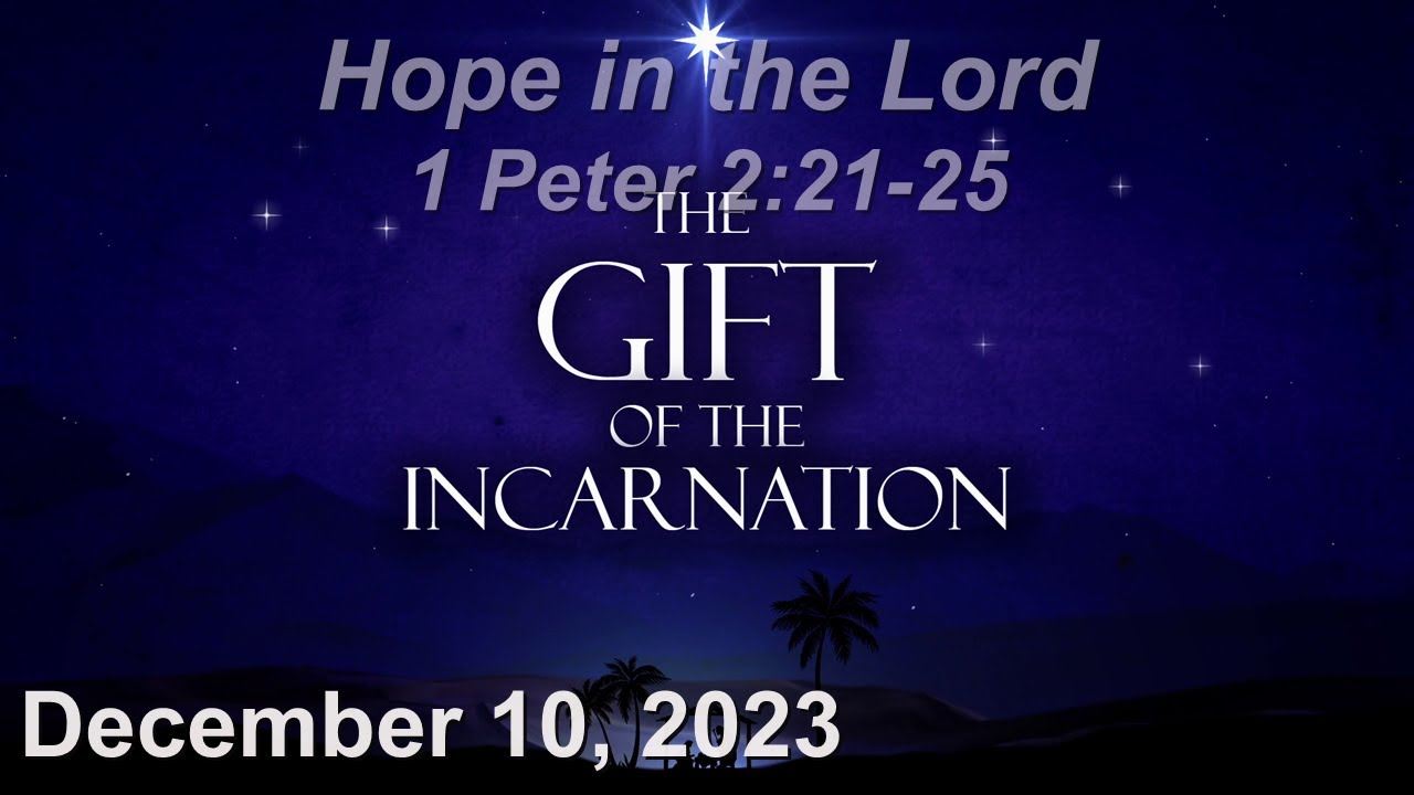 December 10 Sermon Hope In The Lord 1 Peter 2 21 25 YouTube December 10 Sermon Hope In The Lord 1 Peter 2 21 25 YouTube