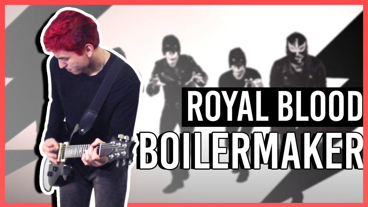 Royal blood - Boilermaker | Guitar Cover - YouTube
