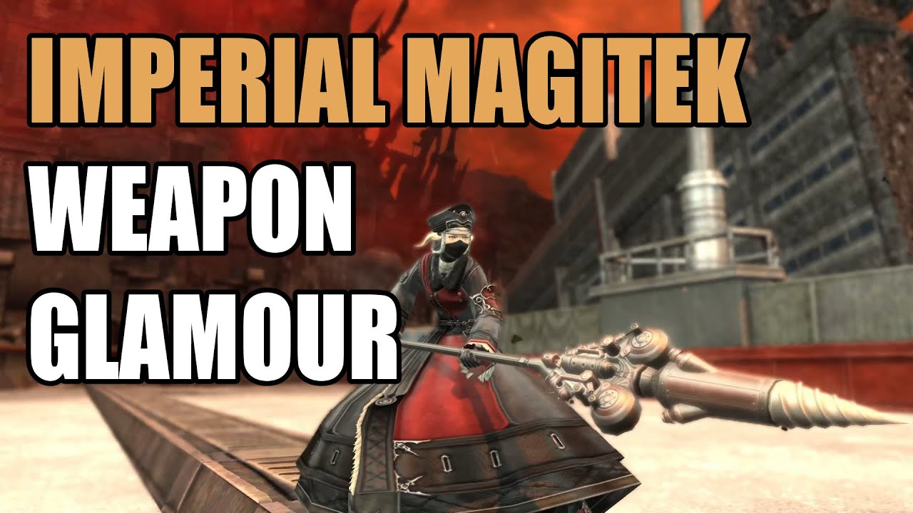 [FFXIV] Imperial Magitek Weapons Glamour | FFXIV: Endwalker | Weapon ...