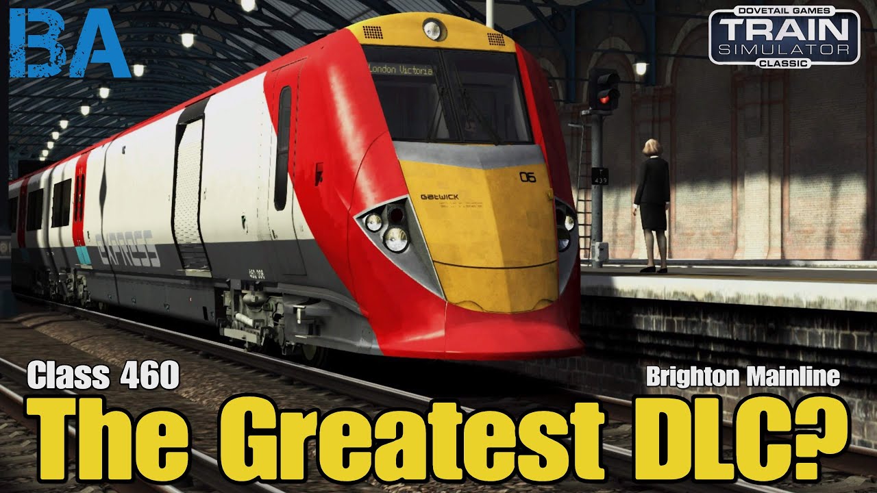 The Greatest DLC? - Class 460 - Brighton Mainline - Train Simulator ...